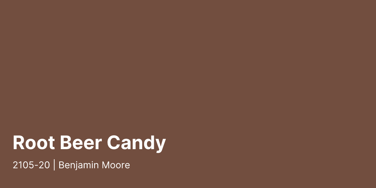 Benjamin Moore Root Beer Candy 2105-20 Paint Color | PaintPlan
